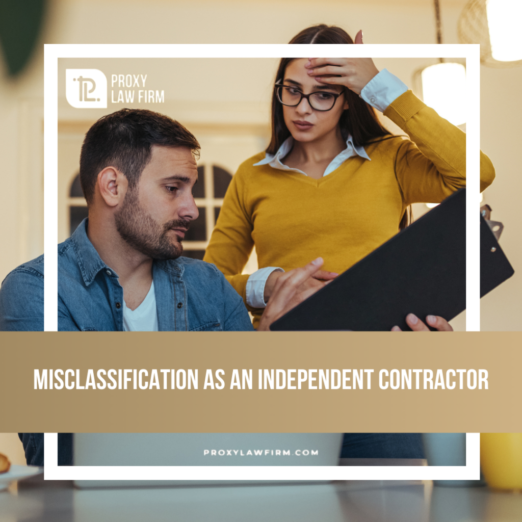 Misclassification as An Independent Contractor – Proxy Law Firm